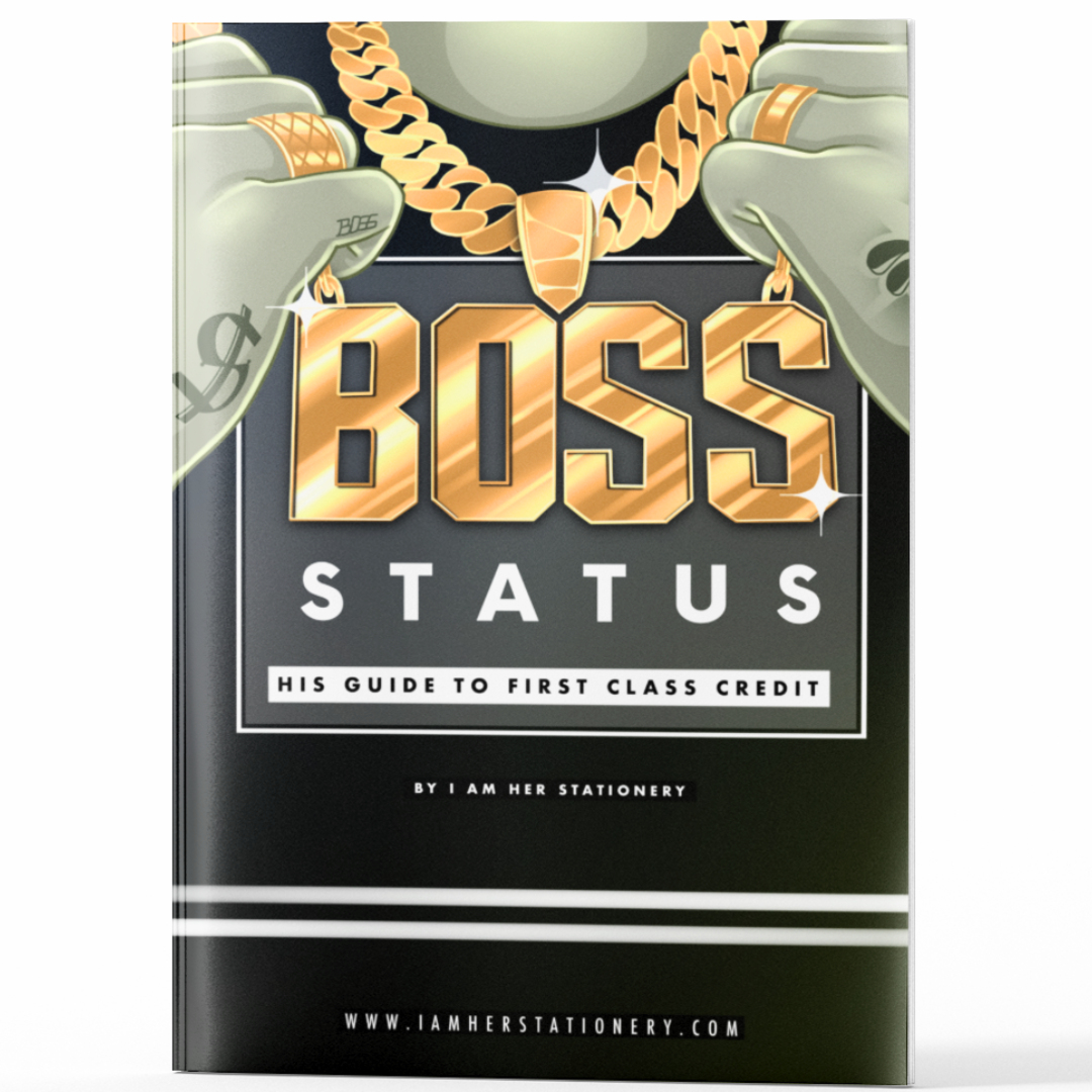 Boss Status HIS Guide To First Class Credit – I Am Her Stationery LLC